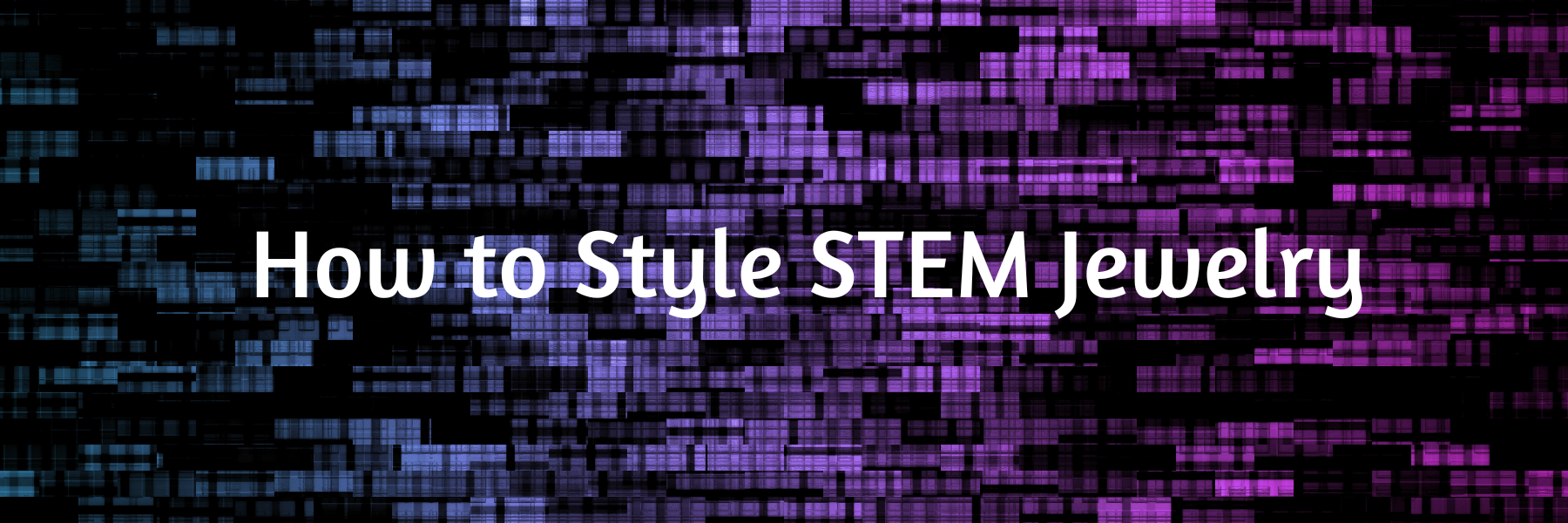 How to Style STEM Jewelry – AdaMarie Jewelry