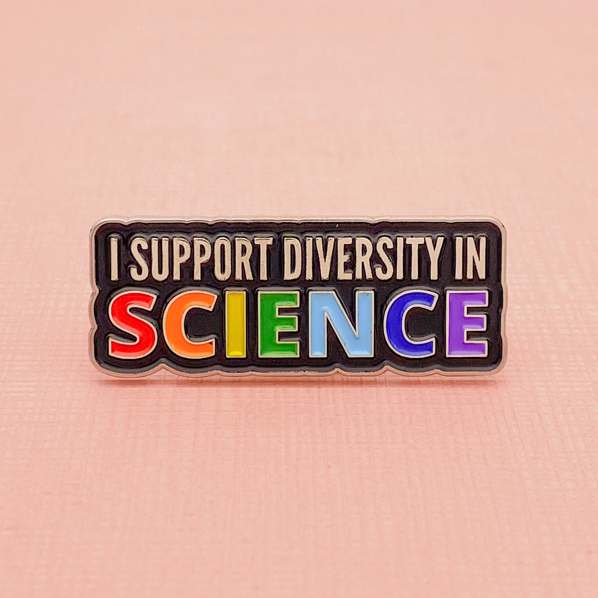 I Support Diversity In Science Pin – AdaMarie Jewelry